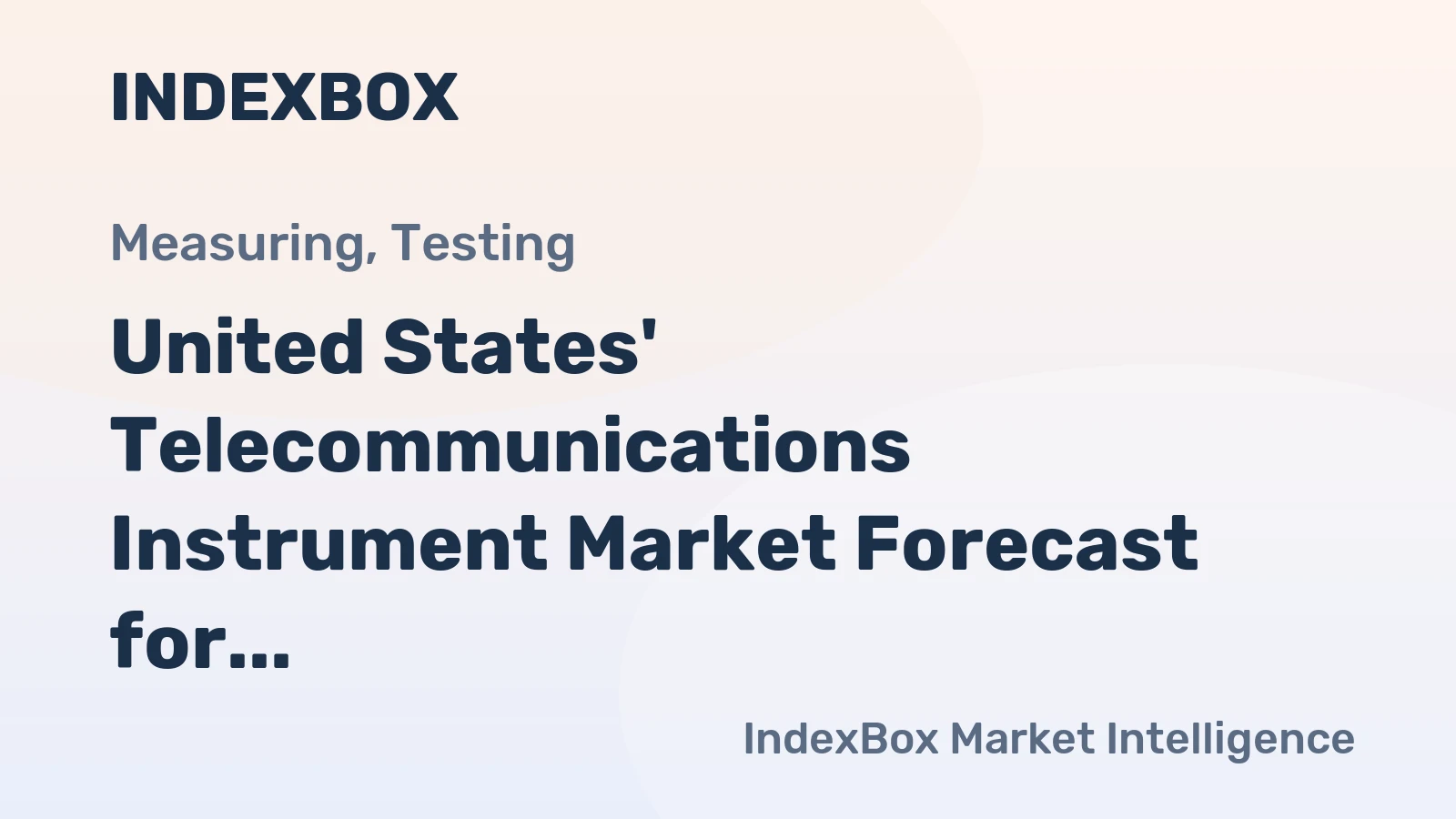 United States' Telecommunications Instrument Market Forecast for Slow Growth With a +0.5% Volume CAGR