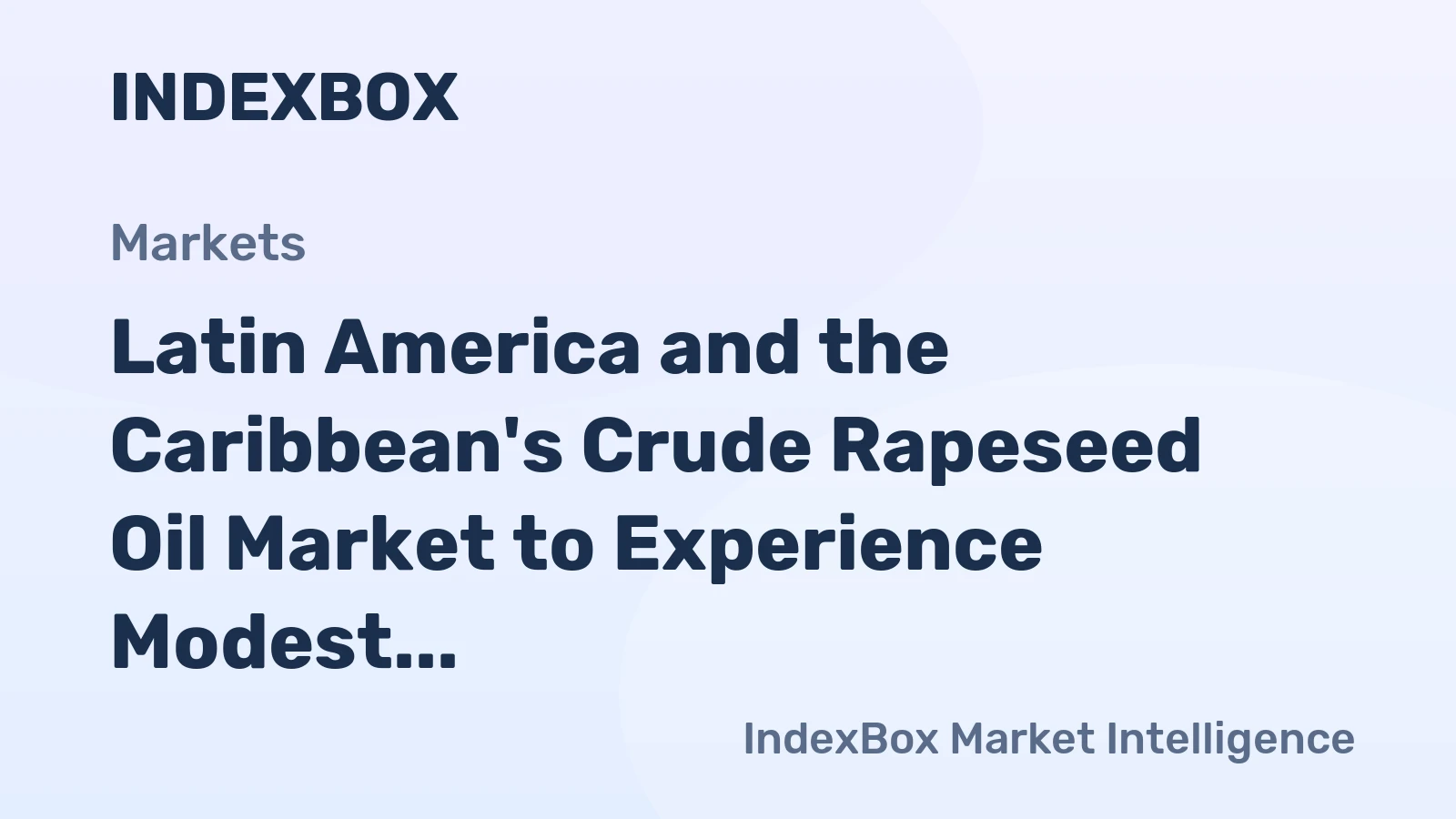 Latin America and the Caribbean's Crude Rapeseed Oil Market to Experience Modest Growth with Anticipated CAGR of +1.5%