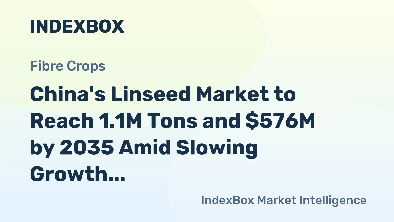 China's Linseed Market to Reach 1.1M Tons and $576M by 2035 Amid Slowing Growth