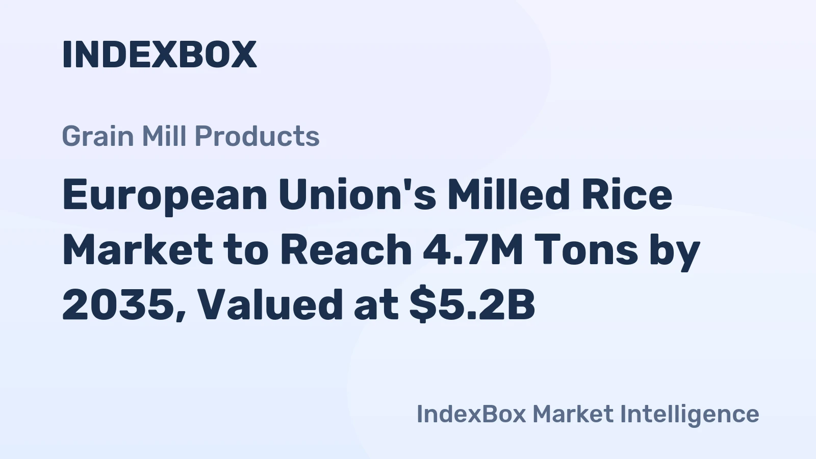European Union's Milled Rice Market to Reach 4.7M Tons by 2035, Valued at $5.2B