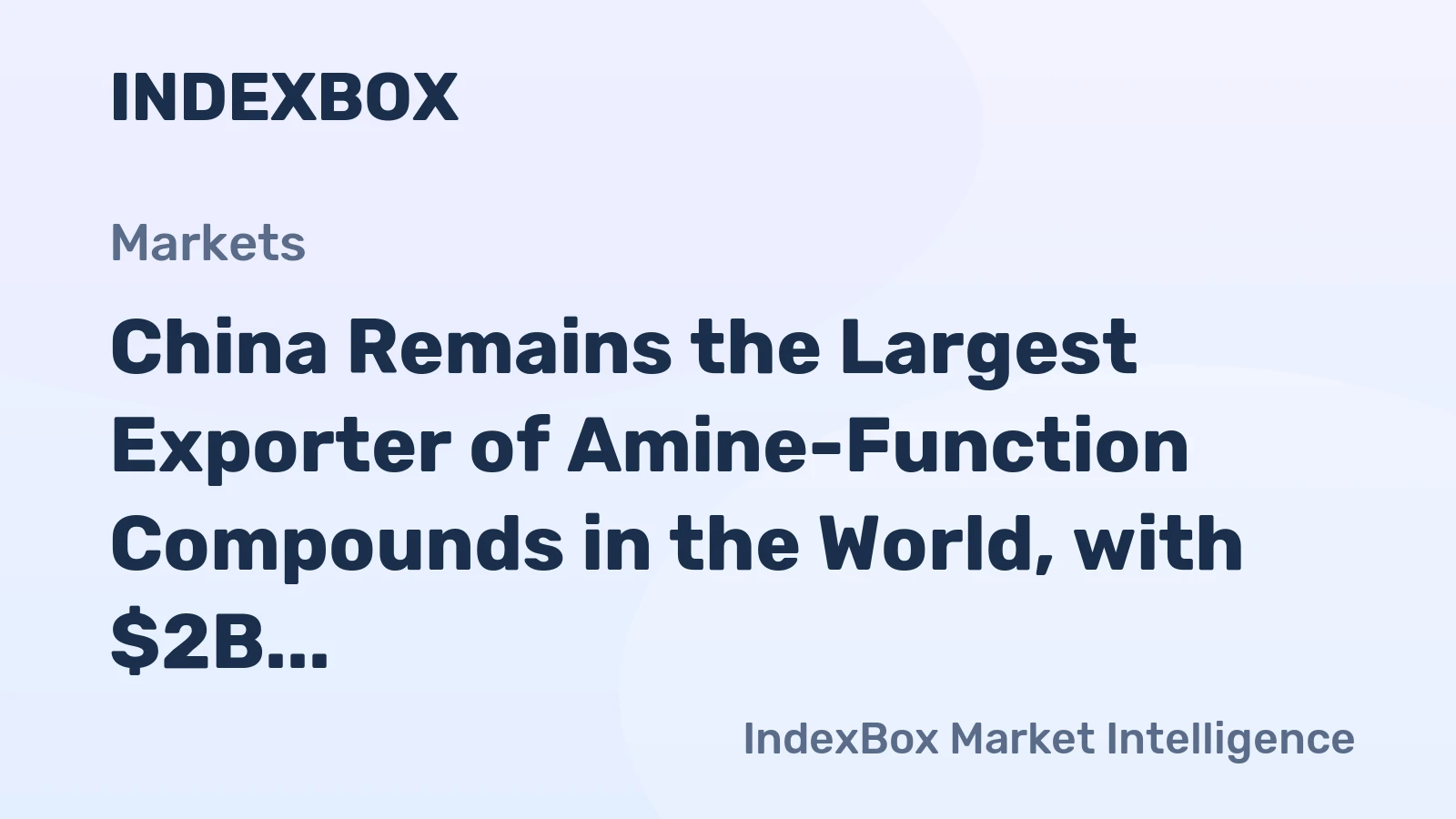 China Remains the Largest Exporter of Amine-Function Compounds in the World, with $2B in 2014