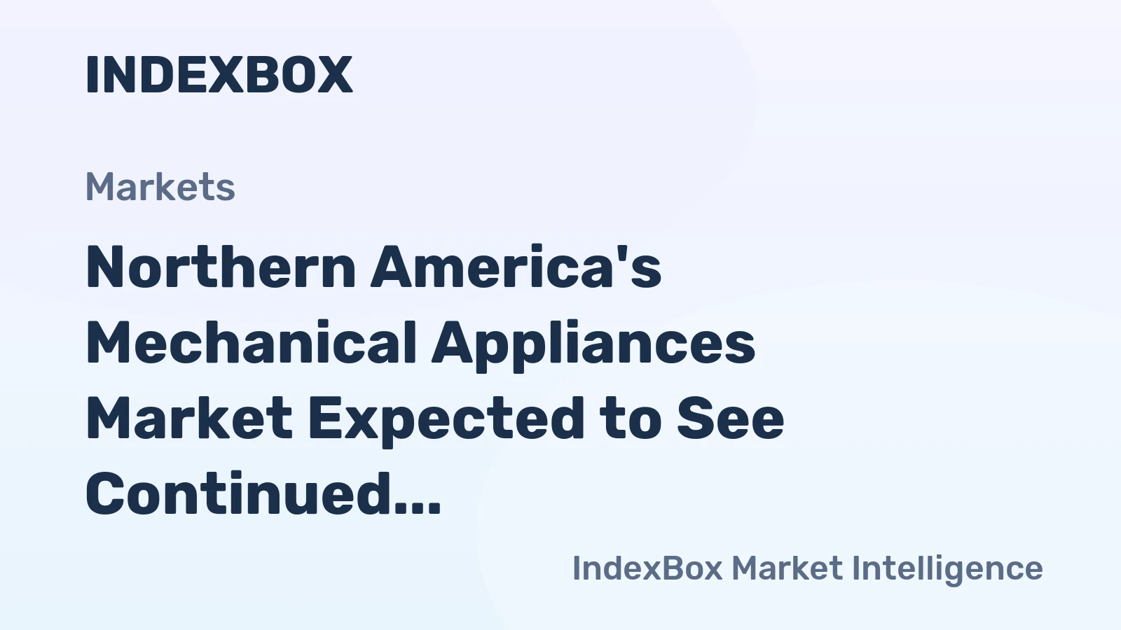 Northern America's Mechanical Appliances Market Expected to See Continued Growth with +1.7% CAGR