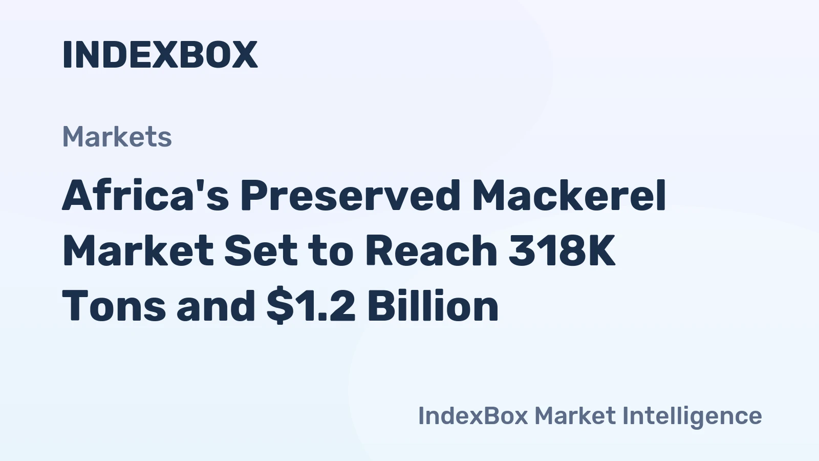 Africa's Preserved Mackerel Market Set to Reach 318K Tons and $1.2 Billion