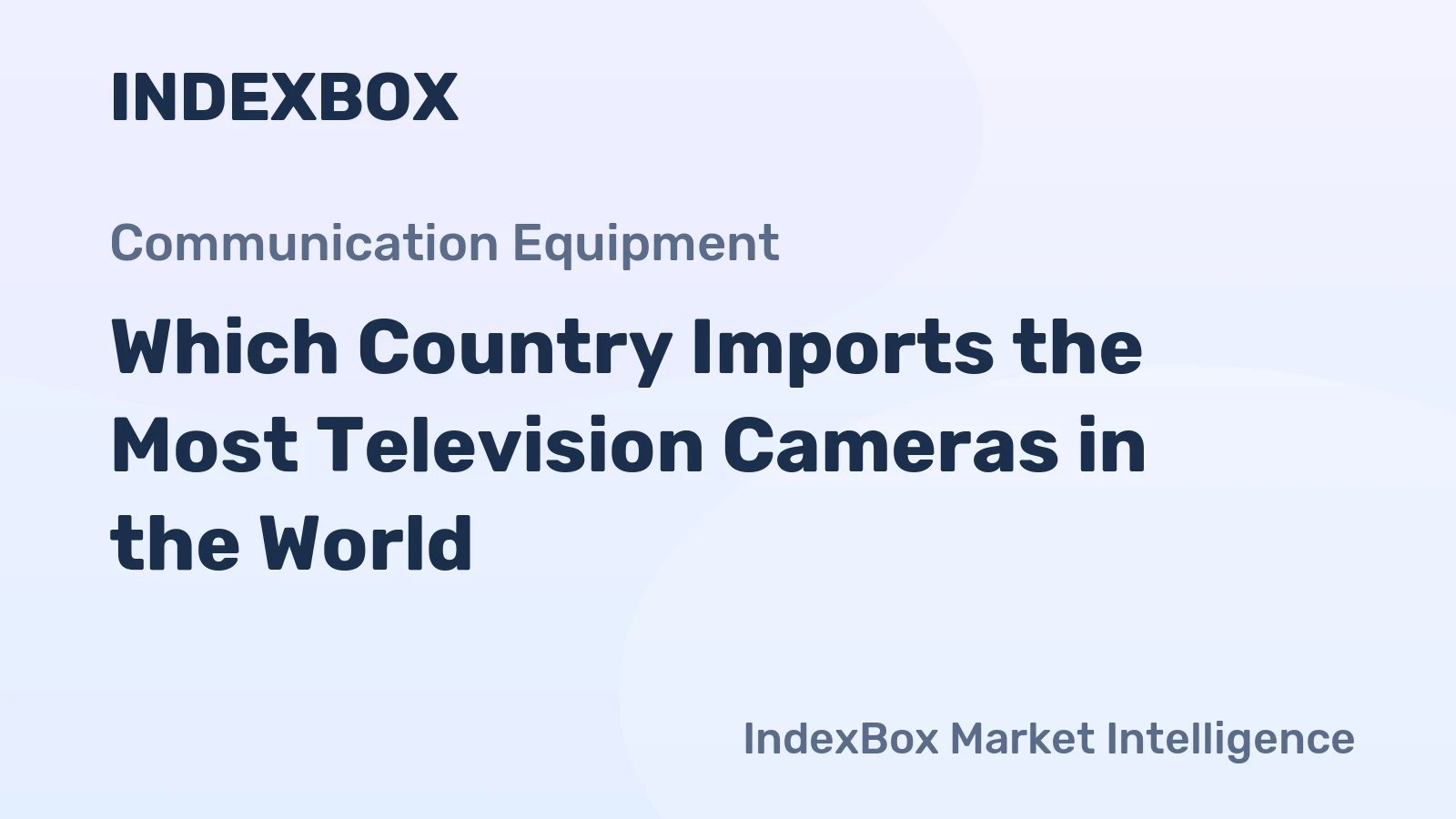 Which Country Imports the Most Television Cameras in the World?