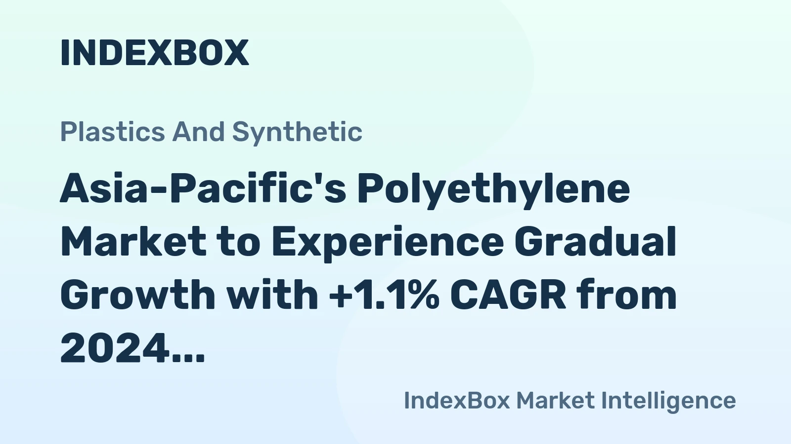 Asia-Pacific's Polyethylene Market to Experience Gradual Growth with +1.1% CAGR from 2024 to 2035