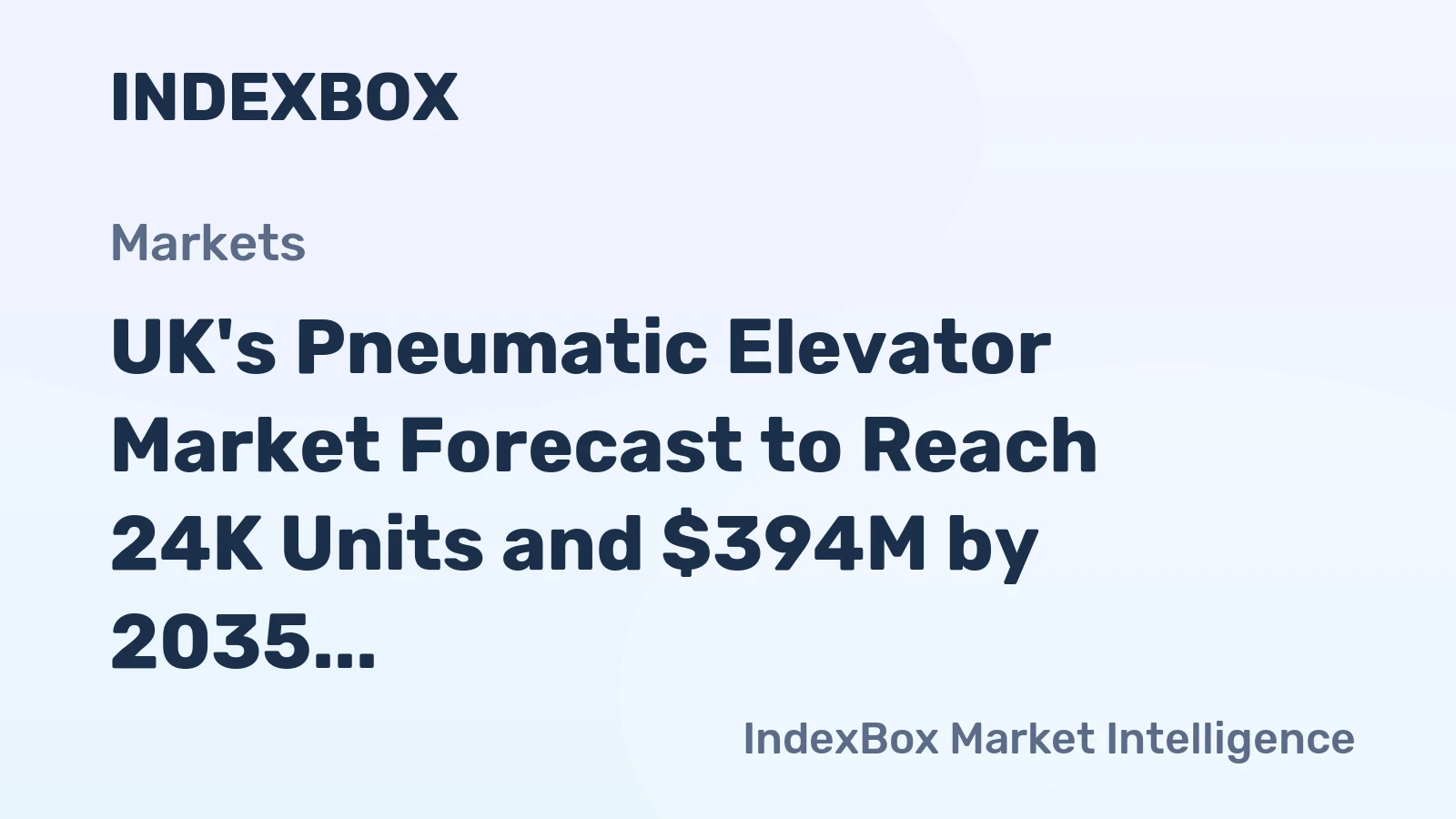 UK's Pneumatic Elevator Market Forecast to Reach 24K Units and $394M by 2035 Amid Slowing Growth