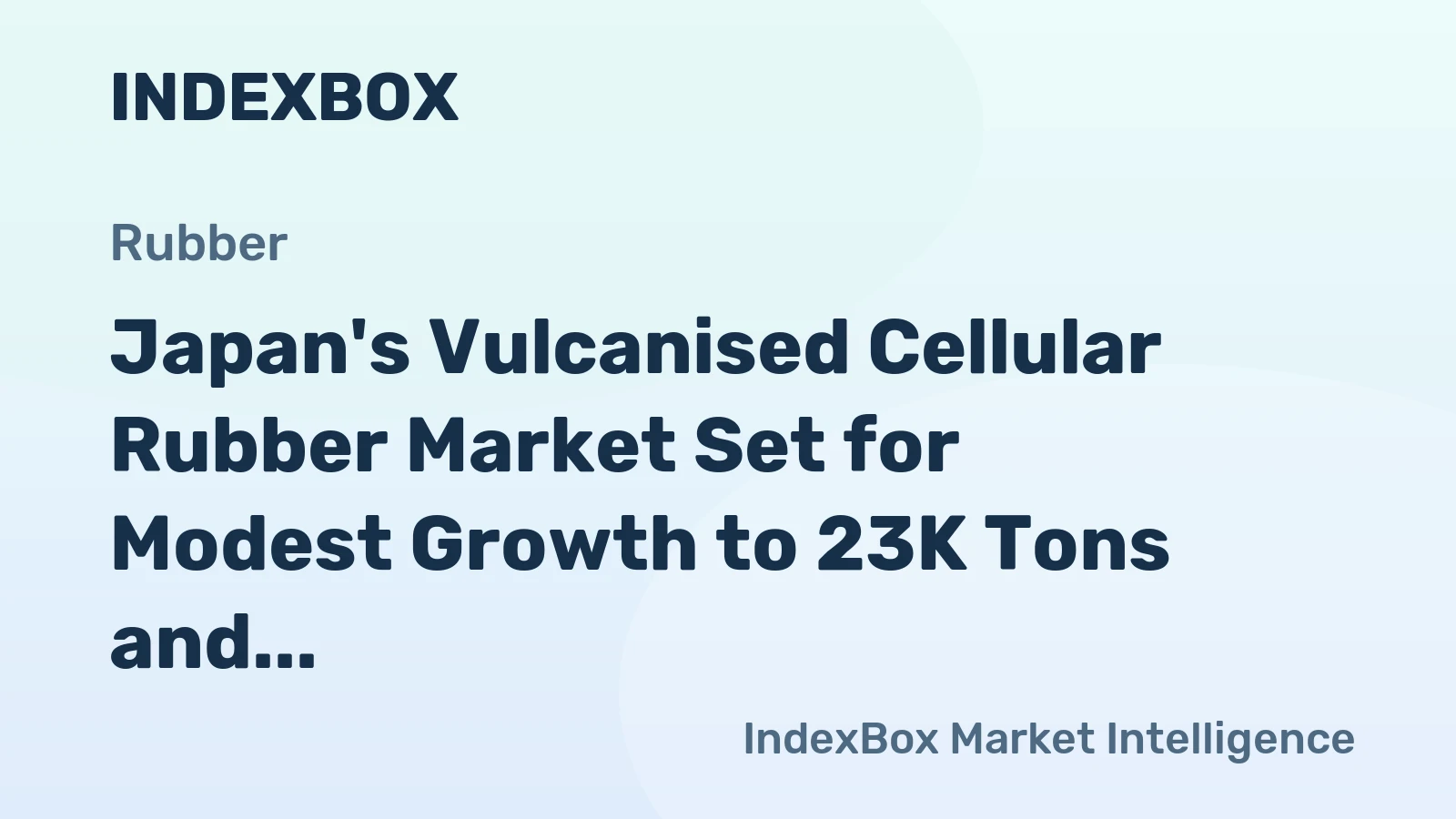 Japan's Vulcanised Cellular Rubber Market Set for Modest Growth to 23K Tons and $737M