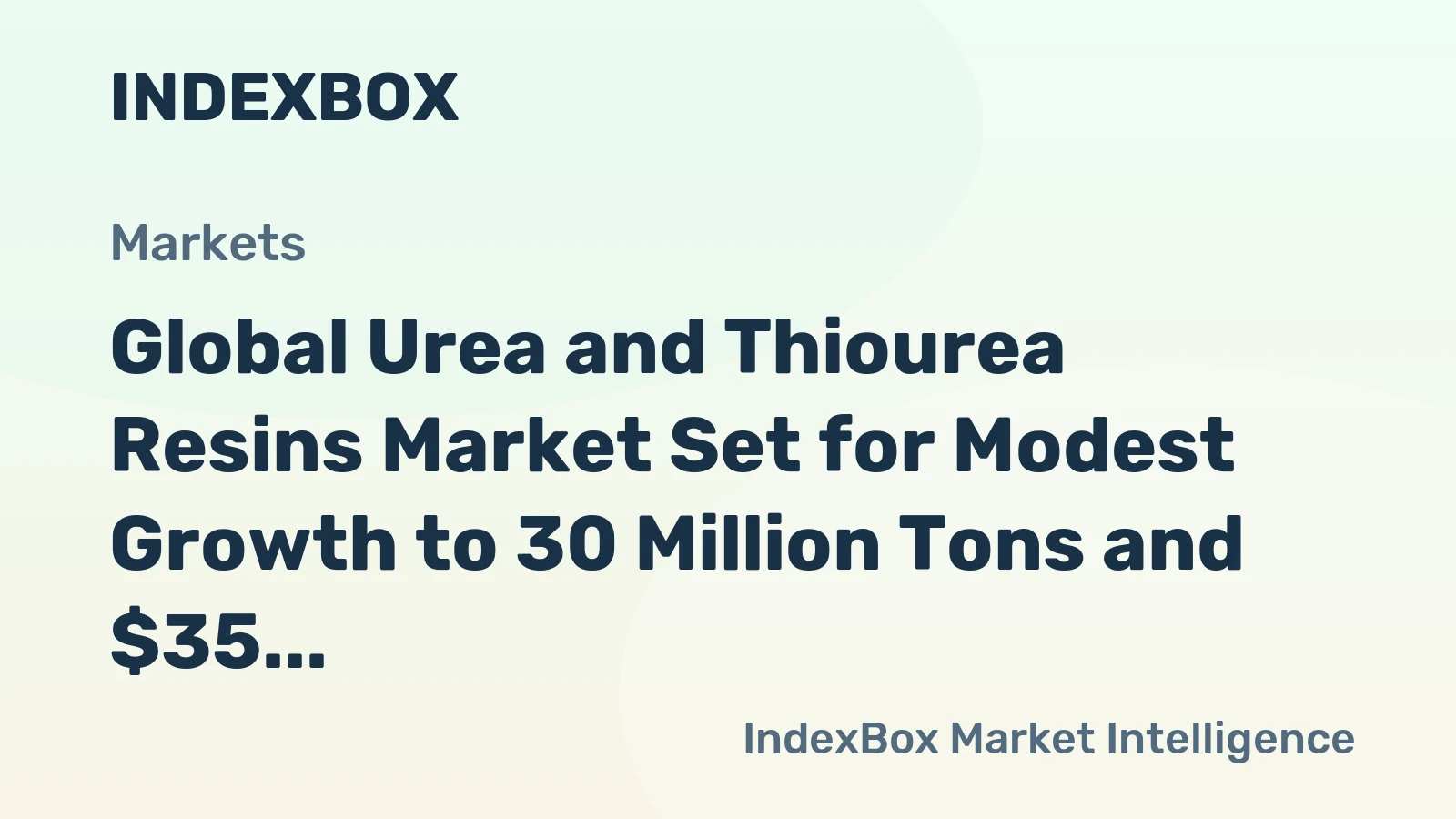 Global Urea and Thiourea Resins Market Set for Modest Growth to 30 Million Tons and $35 Billion