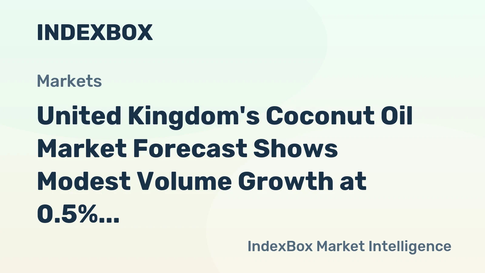 United Kingdom's Coconut Oil Market Forecast Shows Modest Volume Growth at 0.5% CAGR Amid Value Decline