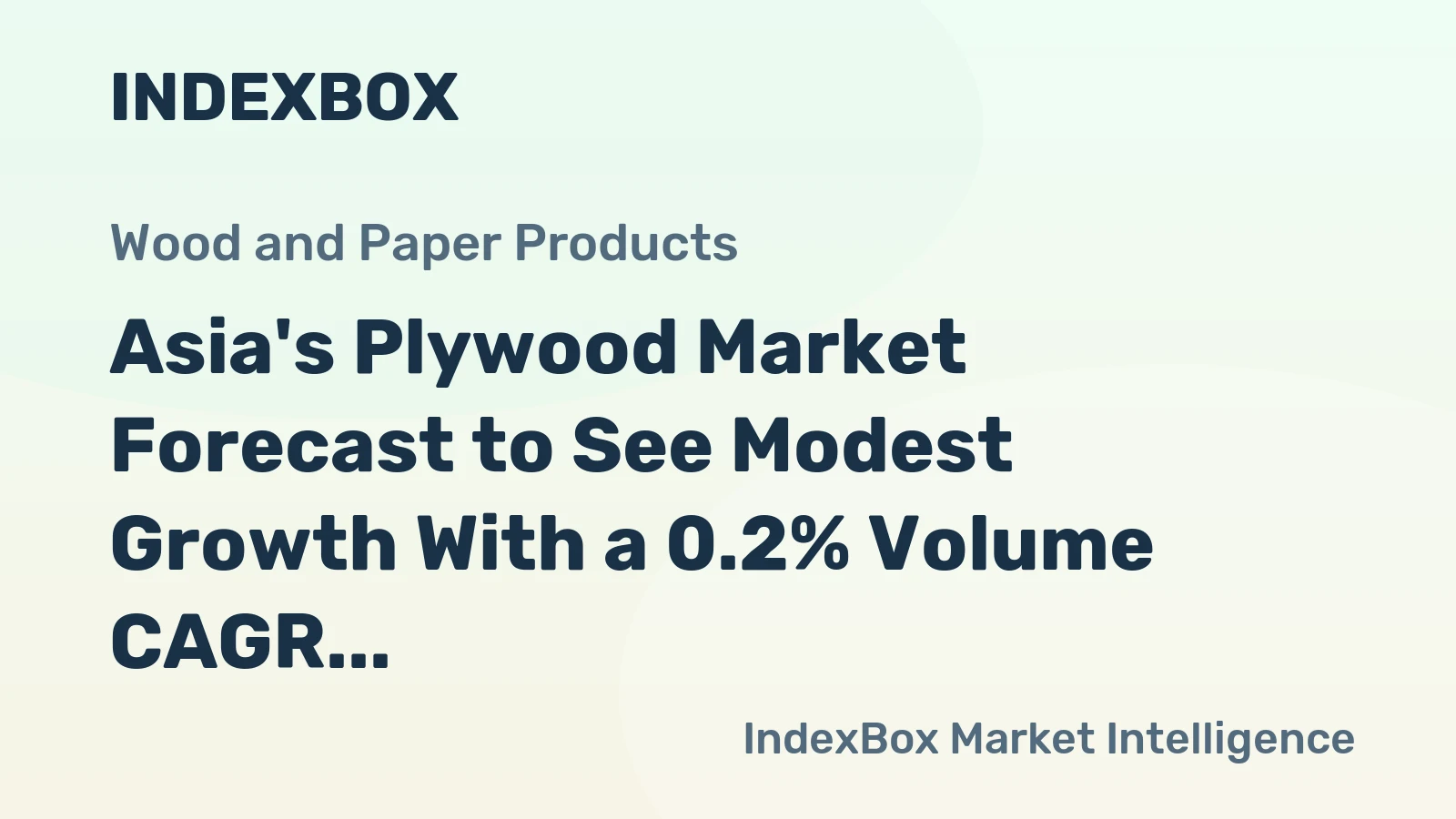 Asia's Plywood Market Forecast to See Modest Growth With a 0.2% Volume CAGR