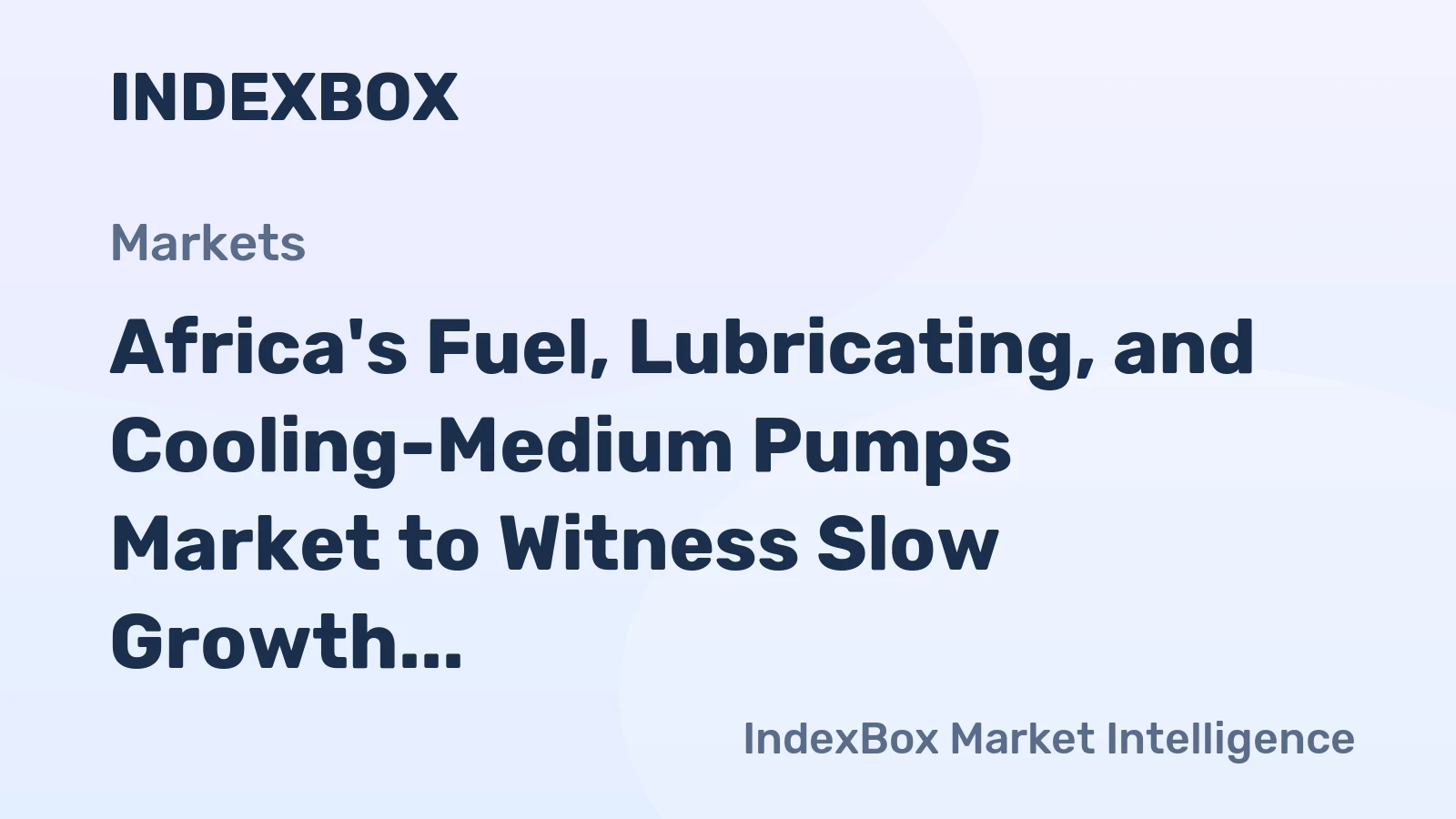 Africa's Fuel, Lubricating, and Cooling-Medium Pumps Market to Witness Slow Growth with +1.3% CAGR