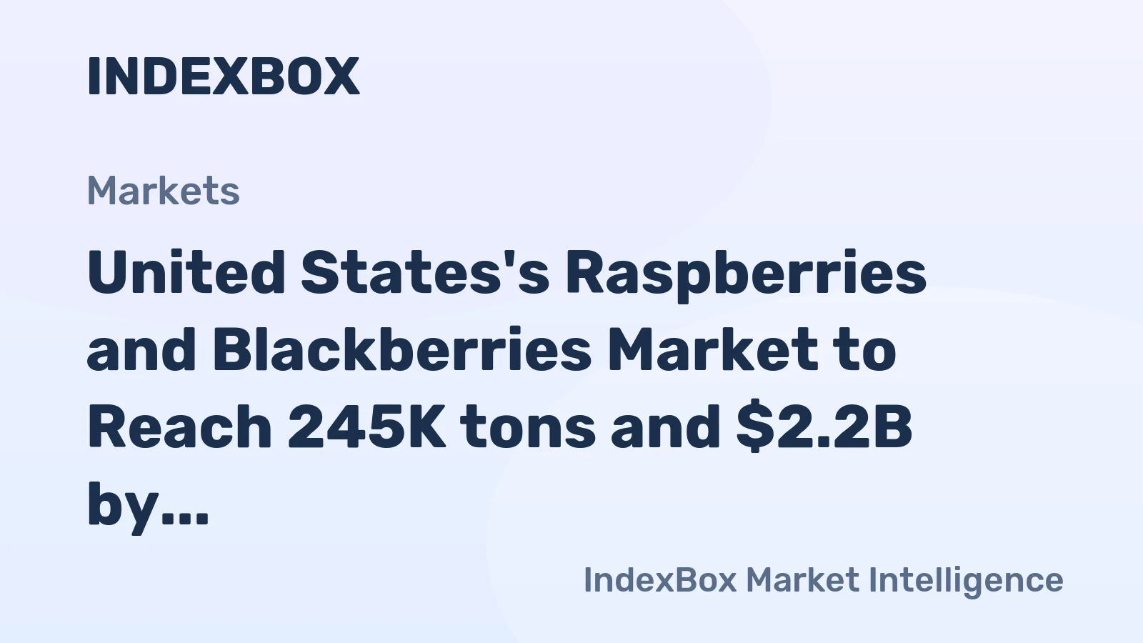 United States's Raspberries and Blackberries Market to Reach 245K tons and $2.2B by 2035