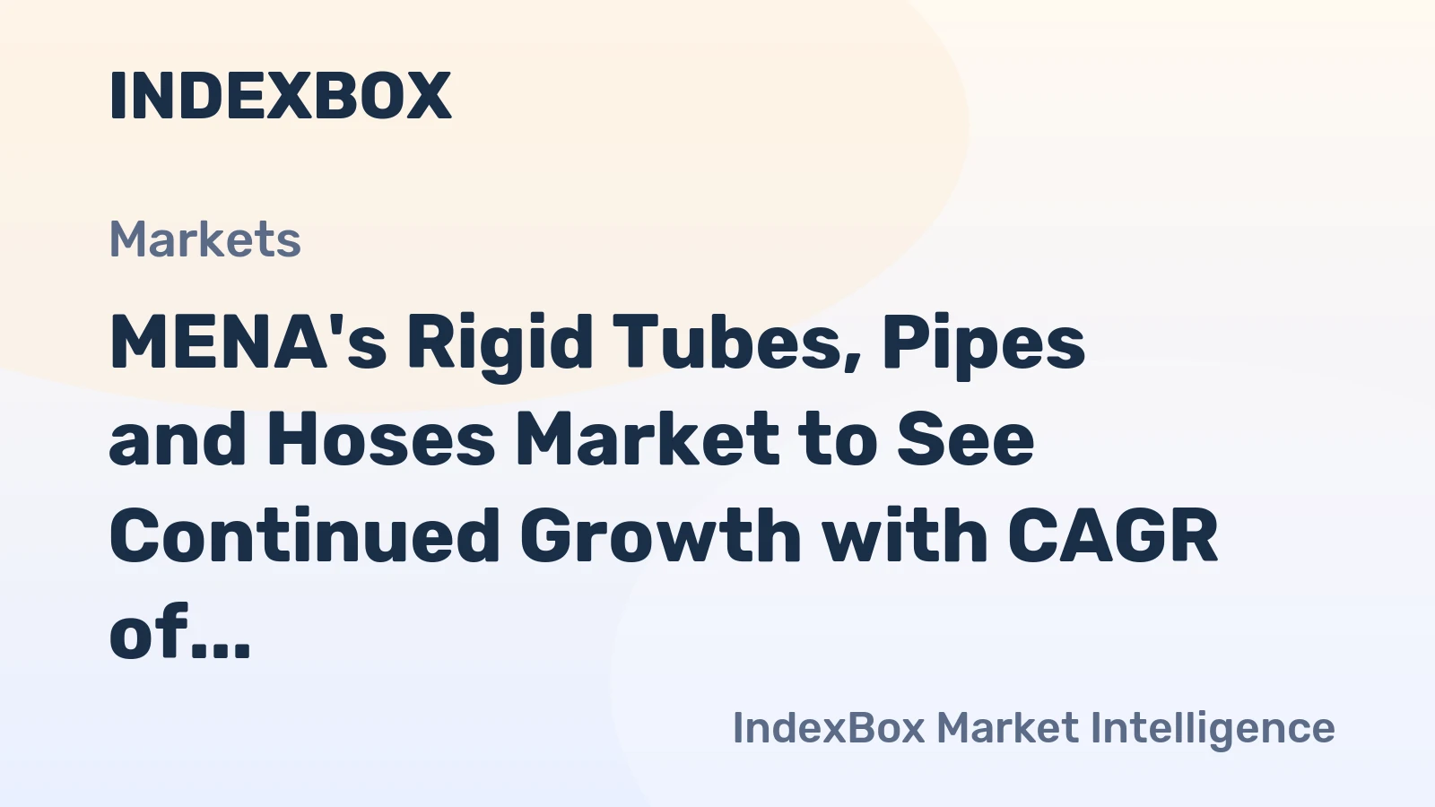 MENA's Rigid Tubes, Pipes and Hoses Market to See Continued Growth with CAGR of +1.2%
