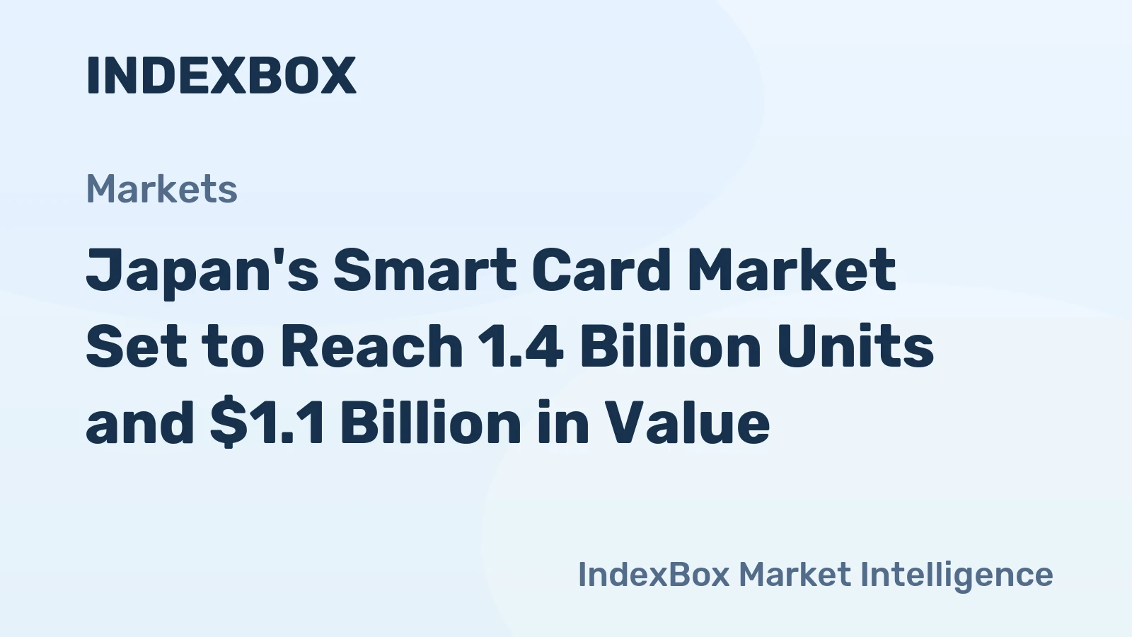 Japan's Smart Card Market Set to Reach 1.4 Billion Units and $1.1 Billion in Value