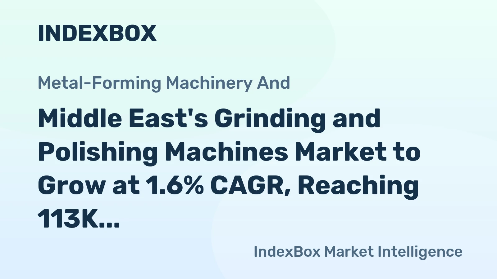 Middle East's Grinding and Polishing Machines Market to Grow at 1.6% CAGR, Reaching 113K Units by 2035