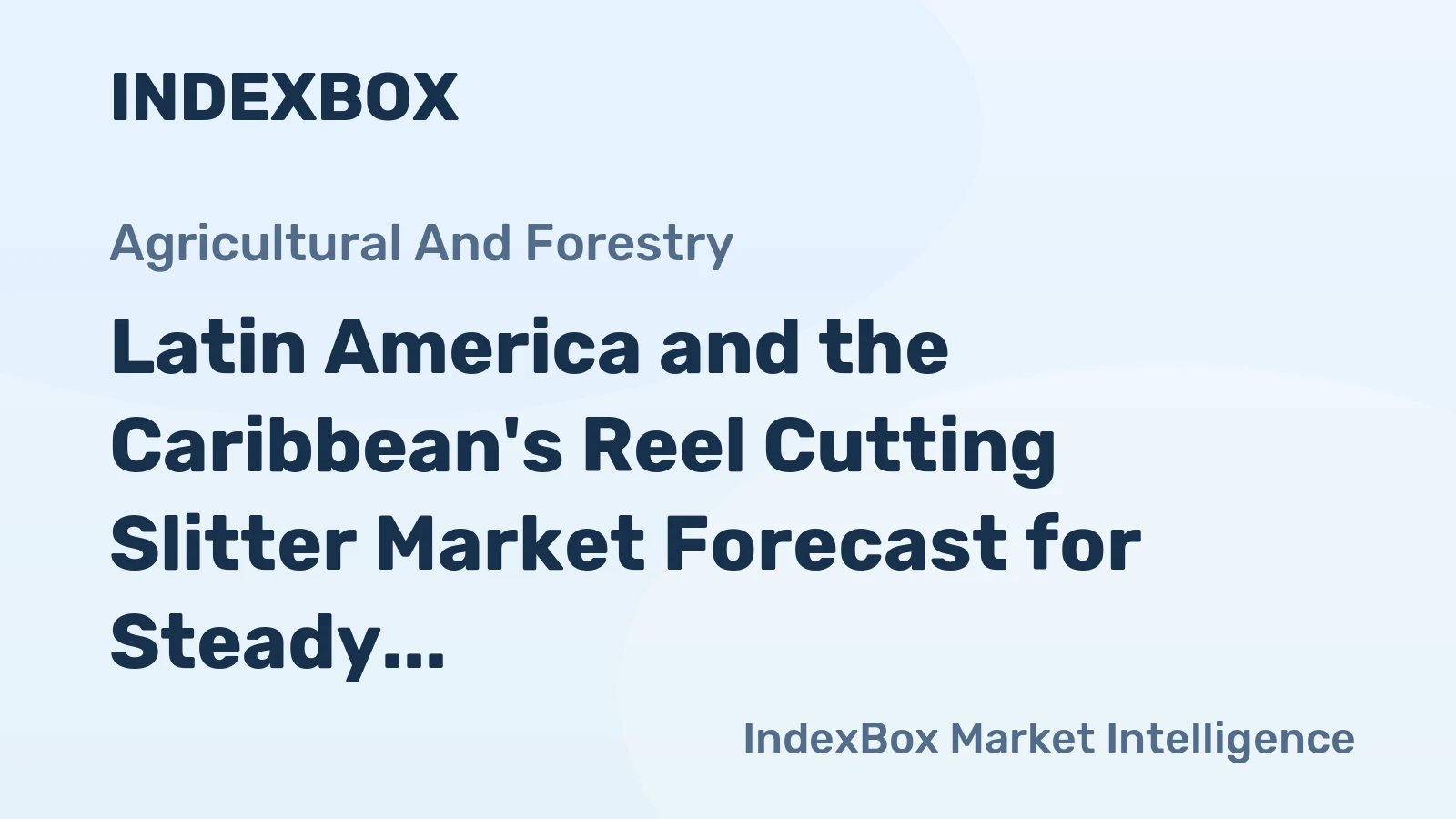 Latin America and the Caribbean's Reel Cutting Slitter Market Forecast for Steady Growth With a 0.4% CAGR in Value