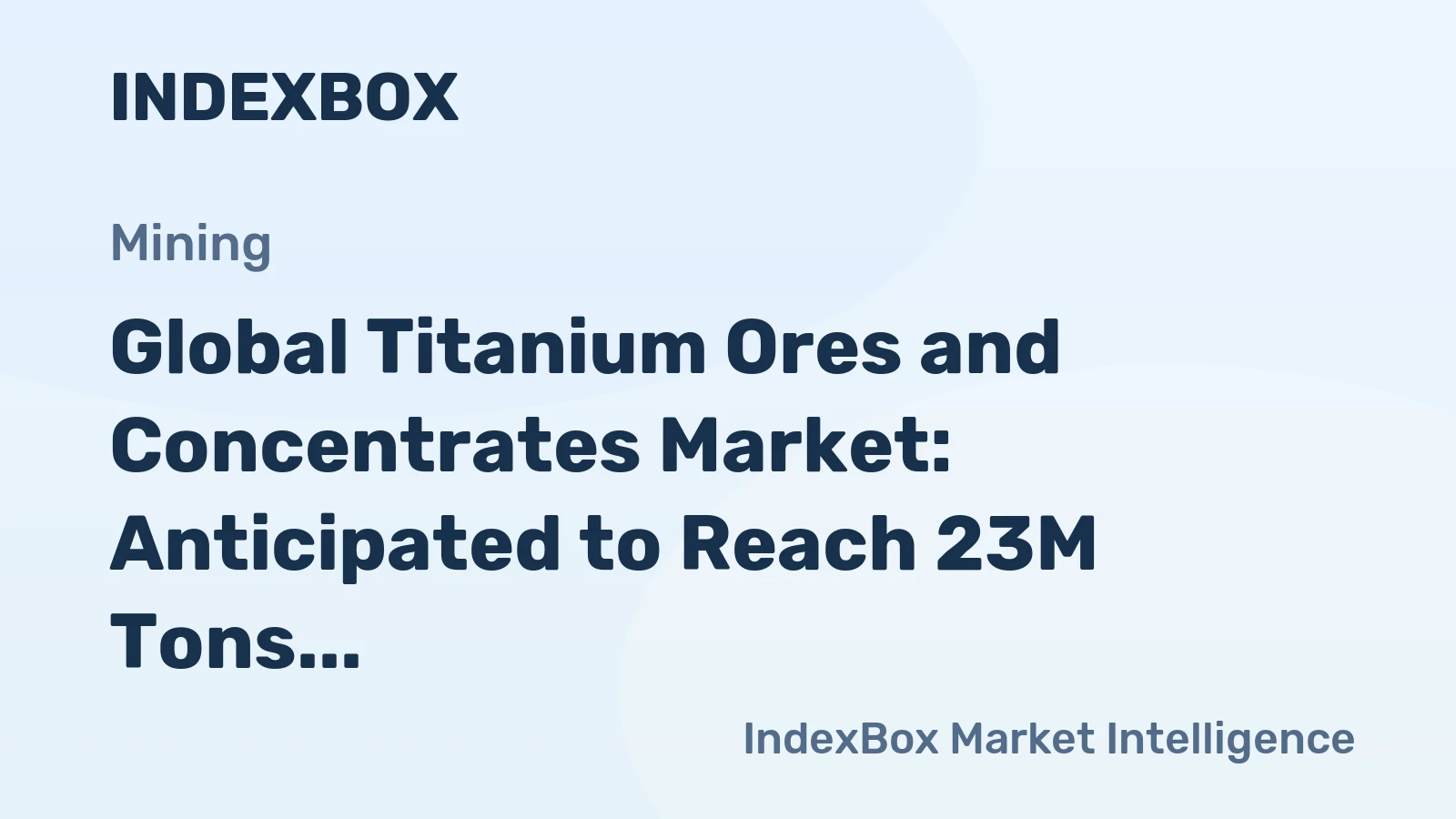 Global Titanium Ores and Concentrates Market: Anticipated to Reach 23M Tons and $22B by 2035