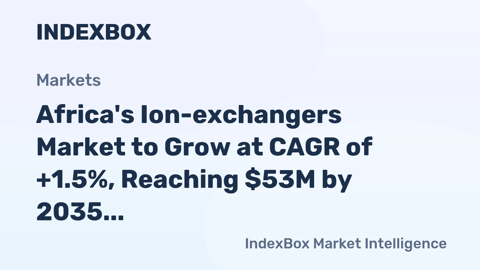 Africa's Ion-exchangers Market to Grow at CAGR of +1.5%, Reaching $53M by 2035