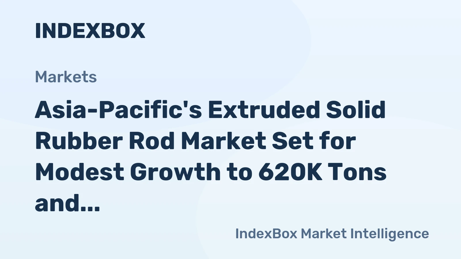 Asia-Pacific's Extruded Solid Rubber Rod Market Set for Modest Growth to 620K Tons and $4.3B