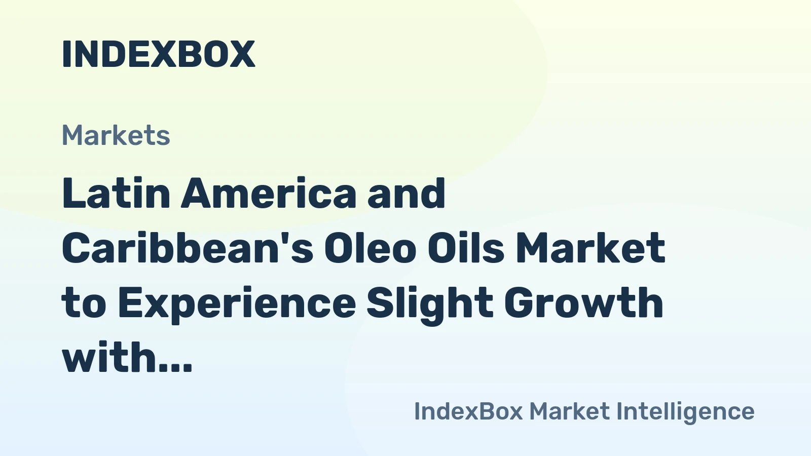 Latin America and Caribbean's Oleo Oils Market to Experience Slight Growth with +0.5% CAGR