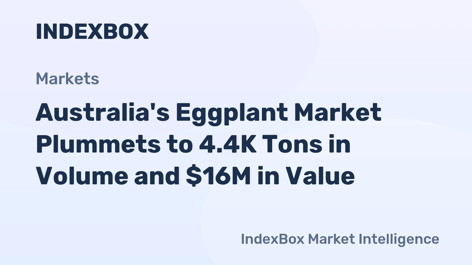 Australia's Eggplant Market Plummets to 4.4K Tons in Volume and $16M in Value