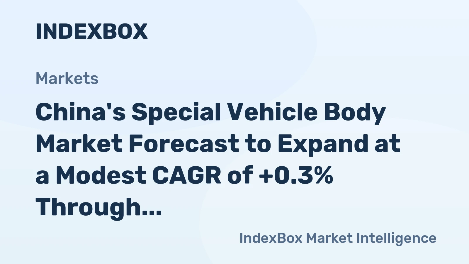 China's Special Vehicle Body Market Forecast to Expand at a Modest CAGR of +0.3% Through 2035
