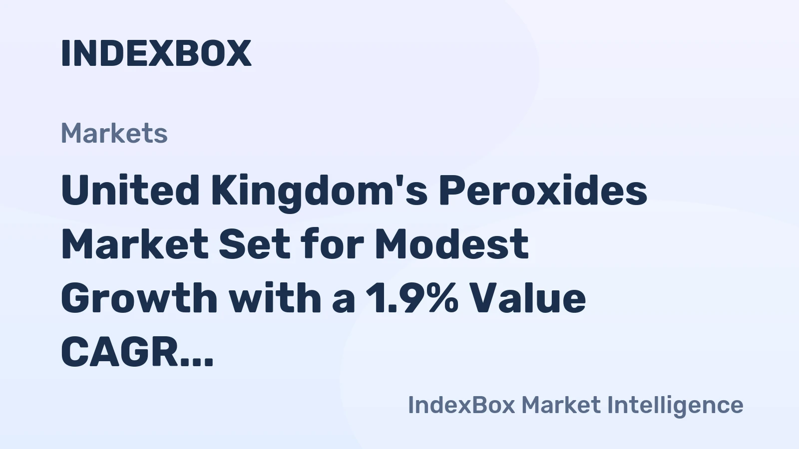 United Kingdom's Peroxides Market Set for Modest Growth with a 1.9% Value CAGR