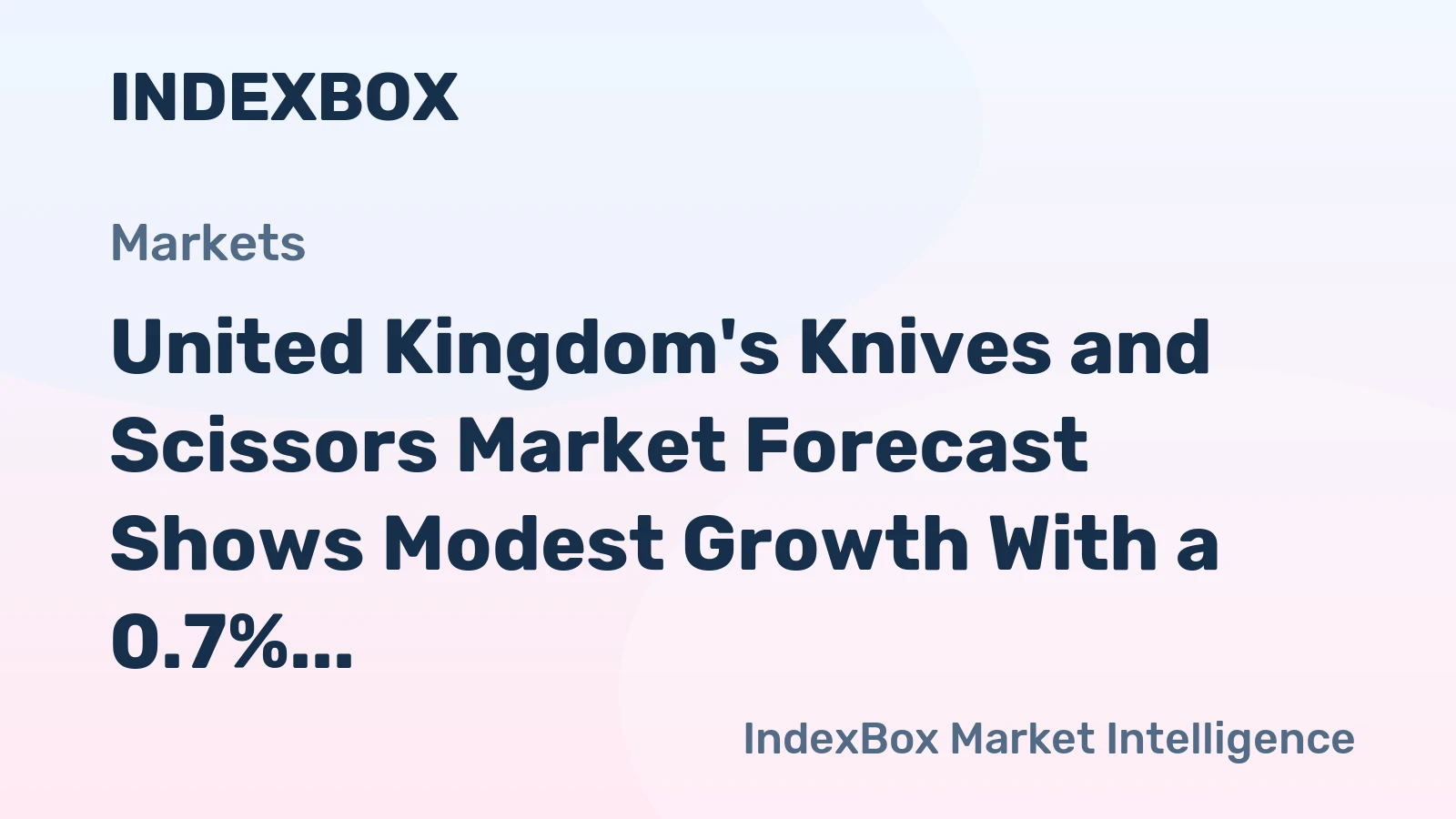 United Kingdom's Knives and Scissors Market Forecast Shows Modest Growth With a 0.7% CAGR in Value