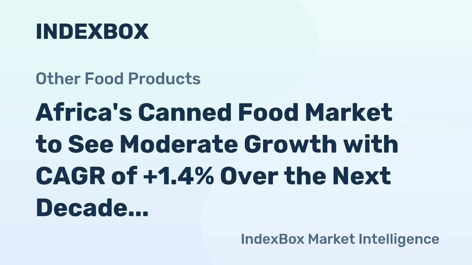 Africa's Canned Food Market to See Moderate Growth with CAGR of +1.4% Over the Next Decade