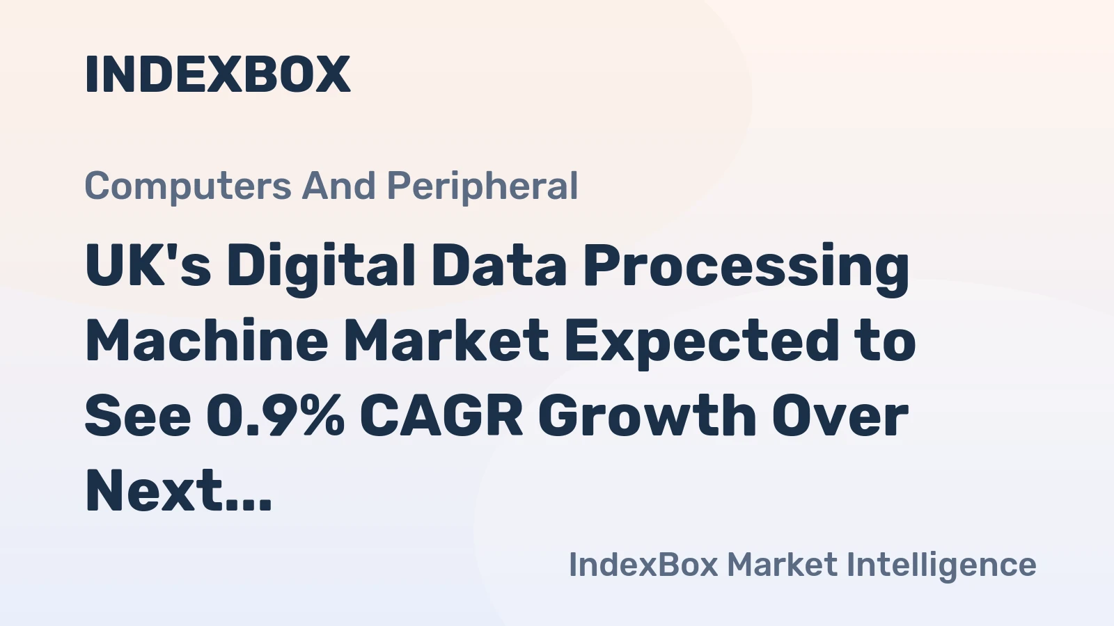 UK's Digital Data Processing Machine Market Expected to See 0.9% CAGR Growth Over Next Decade