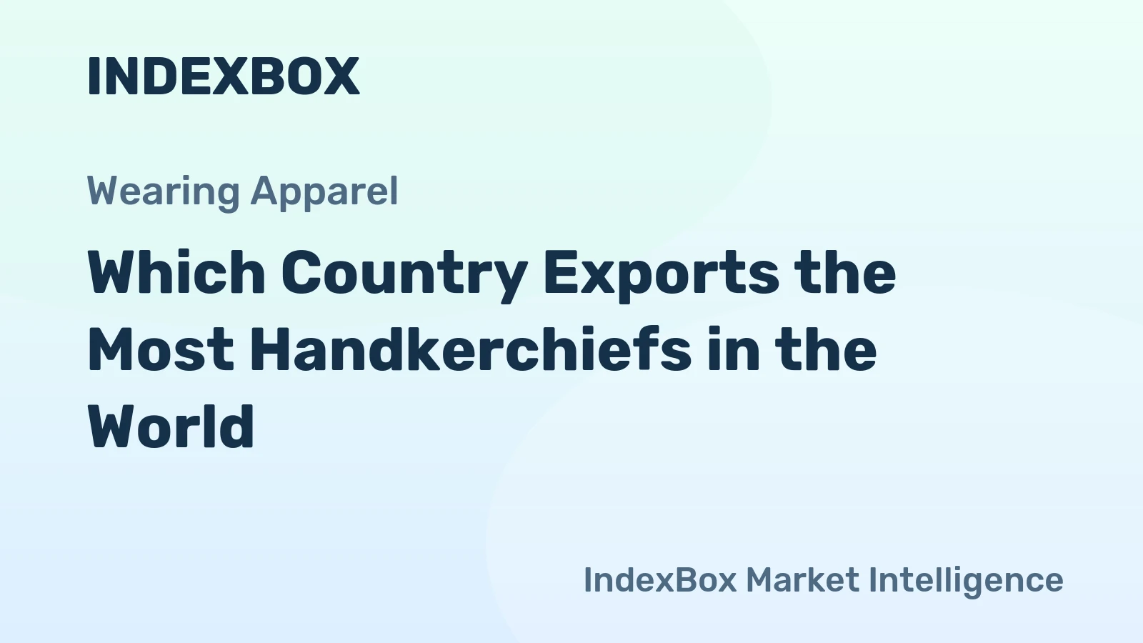 Which Country Exports the Most Handkerchiefs in the World?