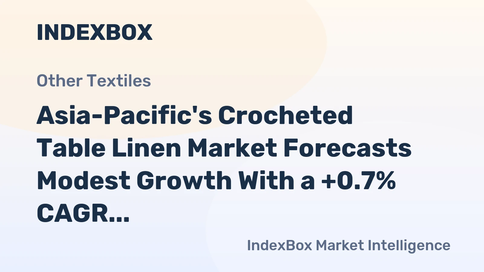 Asia-Pacific's Crocheted Table Linen Market Forecasts Modest Growth With a +0.7% CAGR in Value