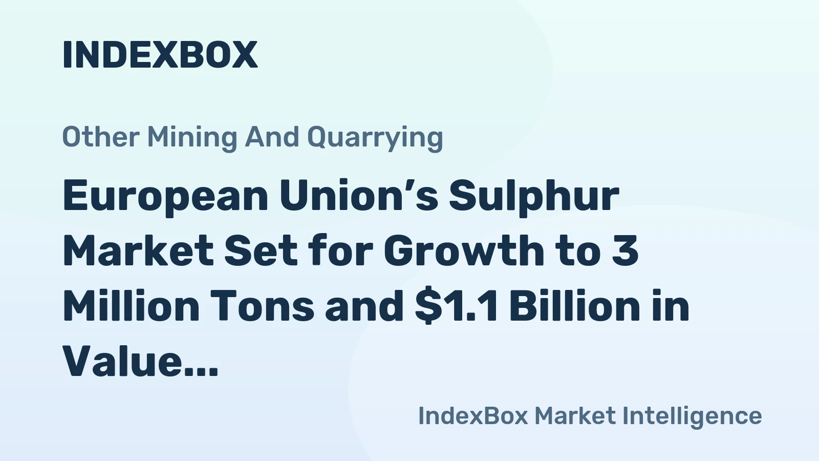 European Union’s Sulphur Market Set for Growth to 3 Million Tons and $1.1 Billion in Value