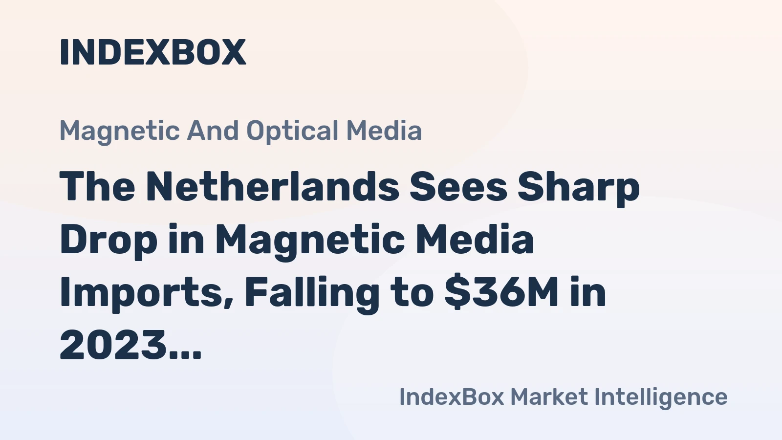 The Netherlands Sees Sharp Drop in Magnetic Media Imports, Falling to $36M in 2023