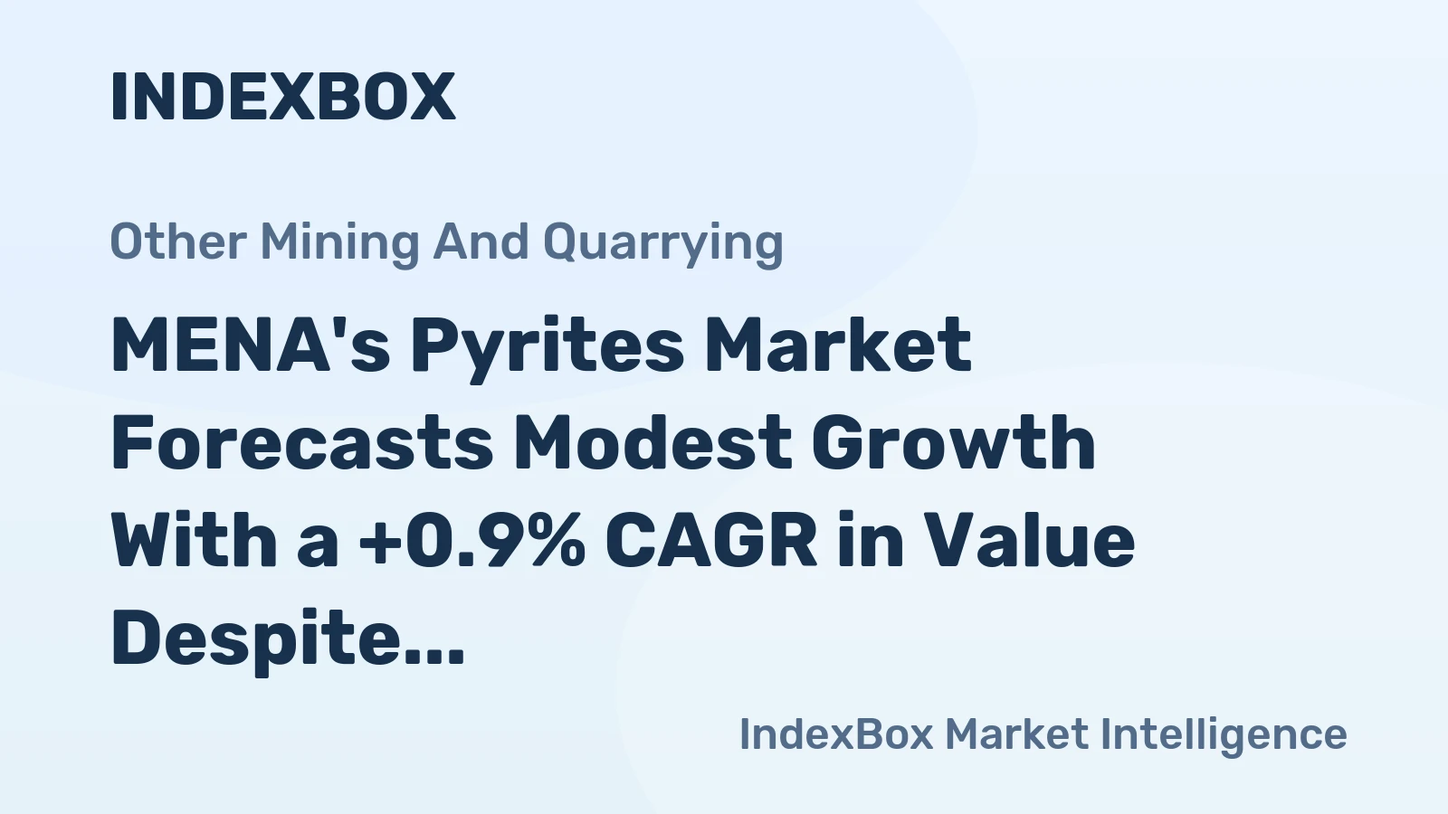 MENA's Pyrites Market Forecasts Modest Growth With a +0.9% CAGR in Value Despite Historic Consumption Slump