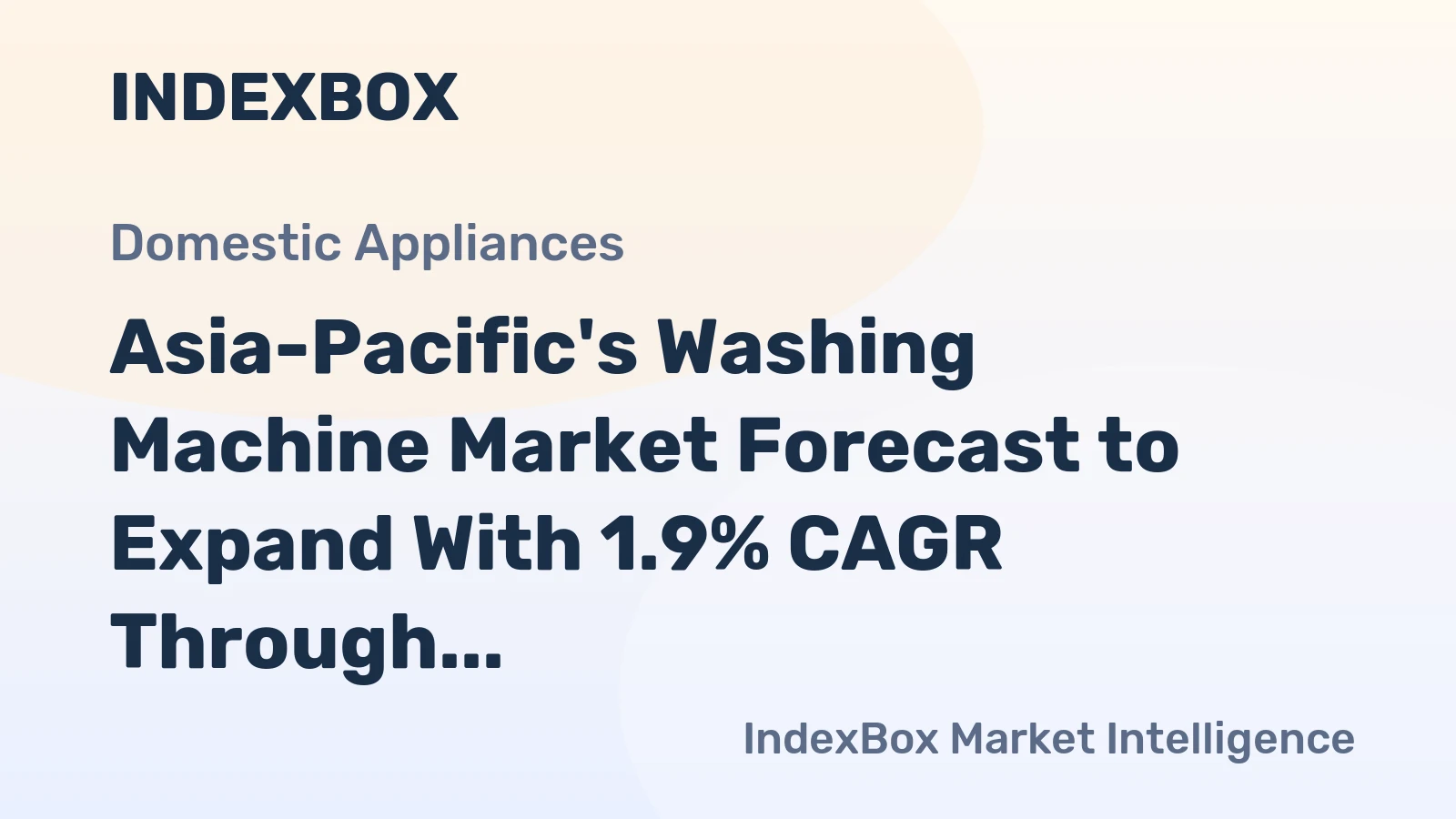 Asia-Pacific's Washing Machine Market Forecast to Expand With 1.9% CAGR Through 2035