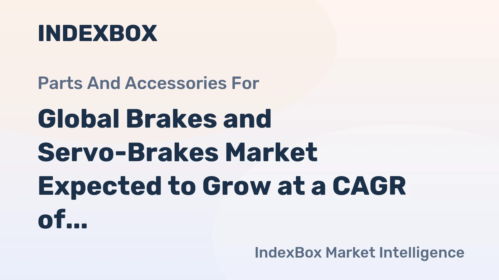 Global Brakes and Servo-Brakes Market Expected to Grow at a CAGR of +1.7% to Reach $107.9B by 2035