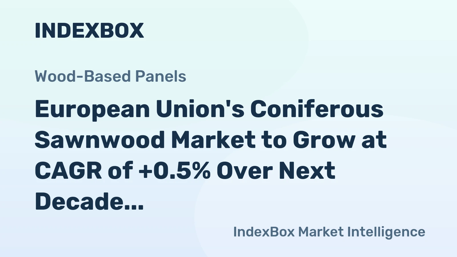 European Union's Coniferous Sawnwood Market to Grow at CAGR of +0.5% Over Next Decade