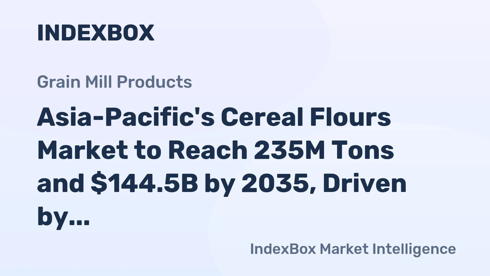 Asia-Pacific's Cereal Flours Market to Reach 235M Tons and $144.5B by 2035, Driven by Increasing Demand