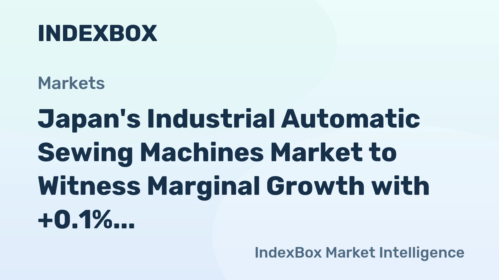 Japan's Industrial Automatic Sewing Machines Market to Witness Marginal Growth with +0.1% CAGR over the Next Decade