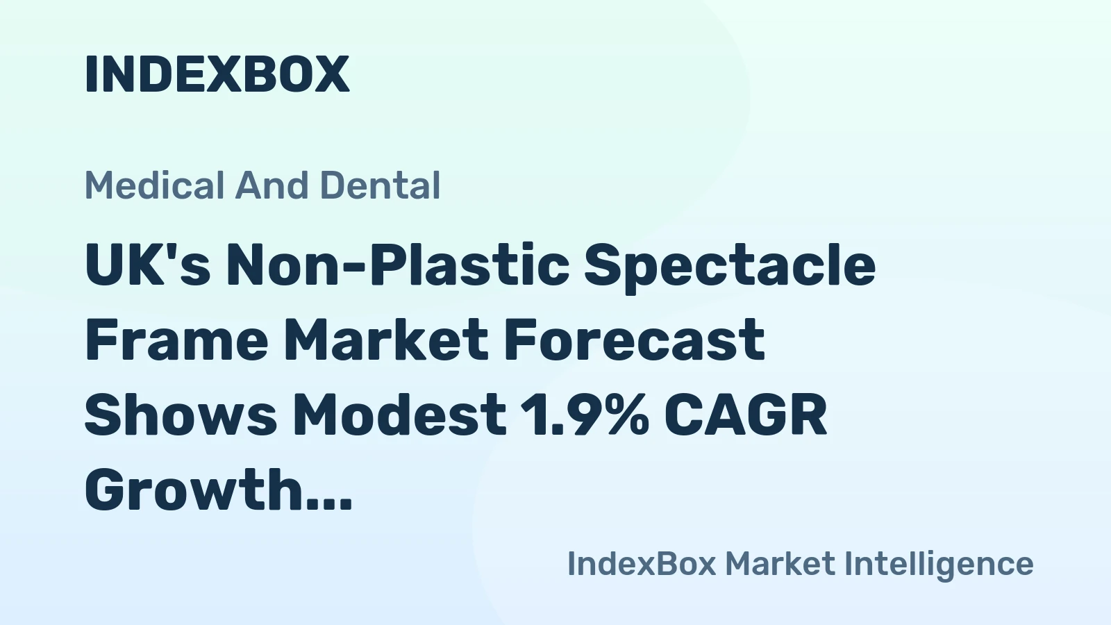 UK's Non-Plastic Spectacle Frame Market Forecast Shows Modest 1.9% CAGR Growth Through 2035
