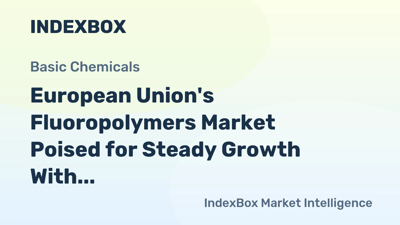 European Union's Fluoropolymers Market Poised for Steady Growth With 2.5% CAGR Through 2035