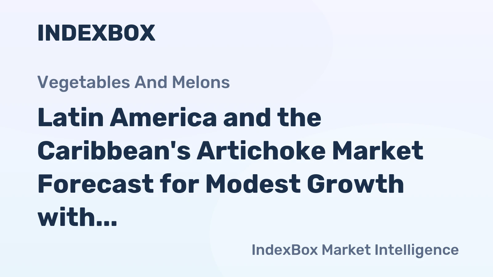 Latin America and the Caribbean's Artichoke Market Forecast for Modest Growth with a 1.4% CAGR in Value
