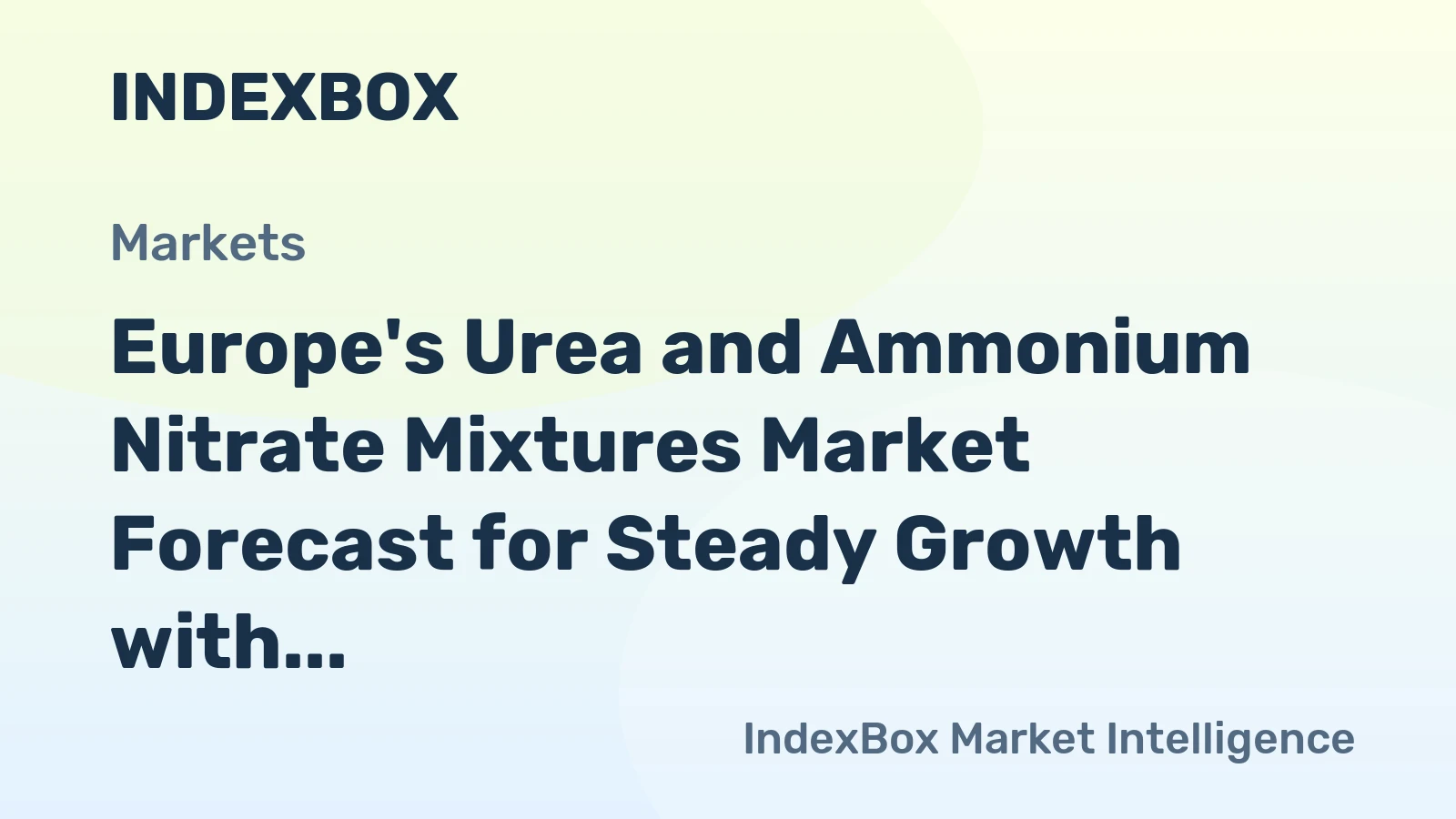 Europe's Urea and Ammonium Nitrate Mixtures Market Forecast for Steady Growth with a 2.1% CAGR