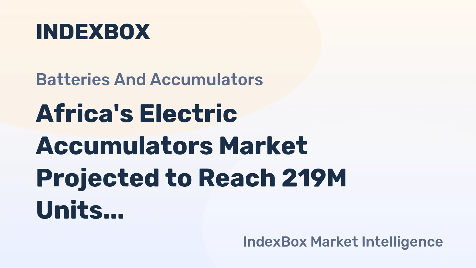 Africa's Electric Accumulators Market Projected to Reach 219M Units and $11.6B by 2035