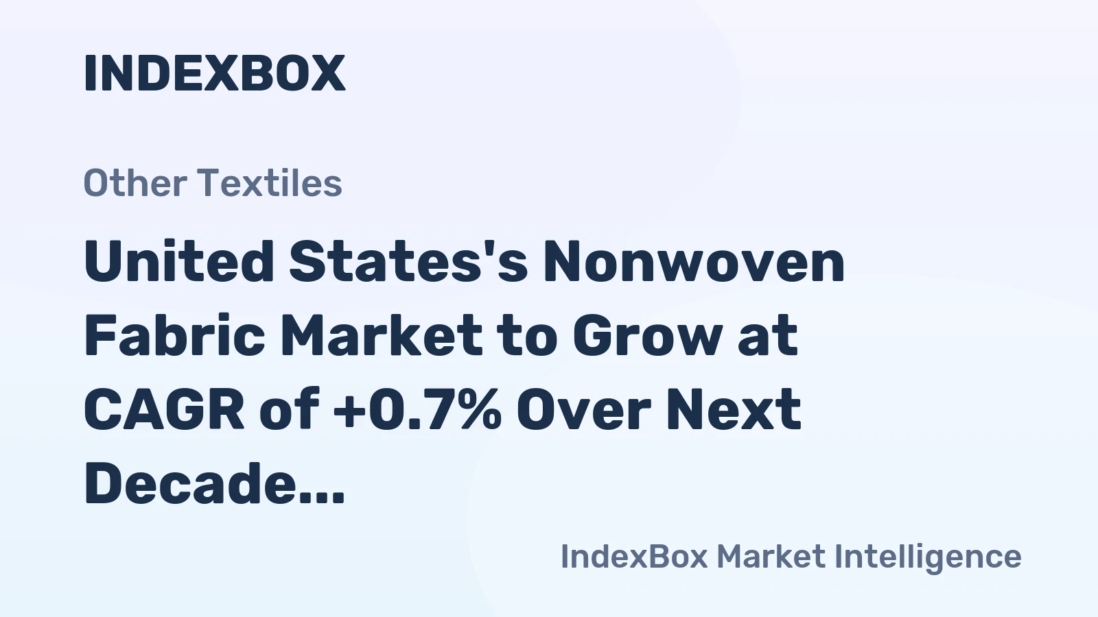United States's Nonwoven Fabric Market to Grow at CAGR of +0.7% Over Next Decade