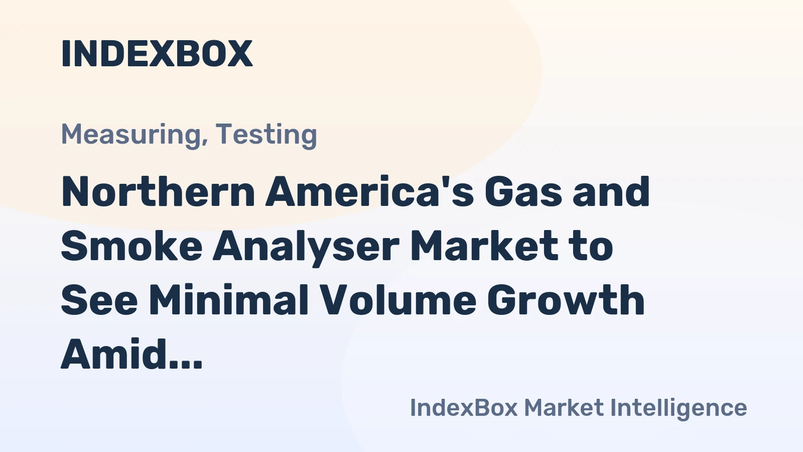 Northern America's Gas and Smoke Analyser Market to See Minimal Volume Growth Amid Steady Value Increase
