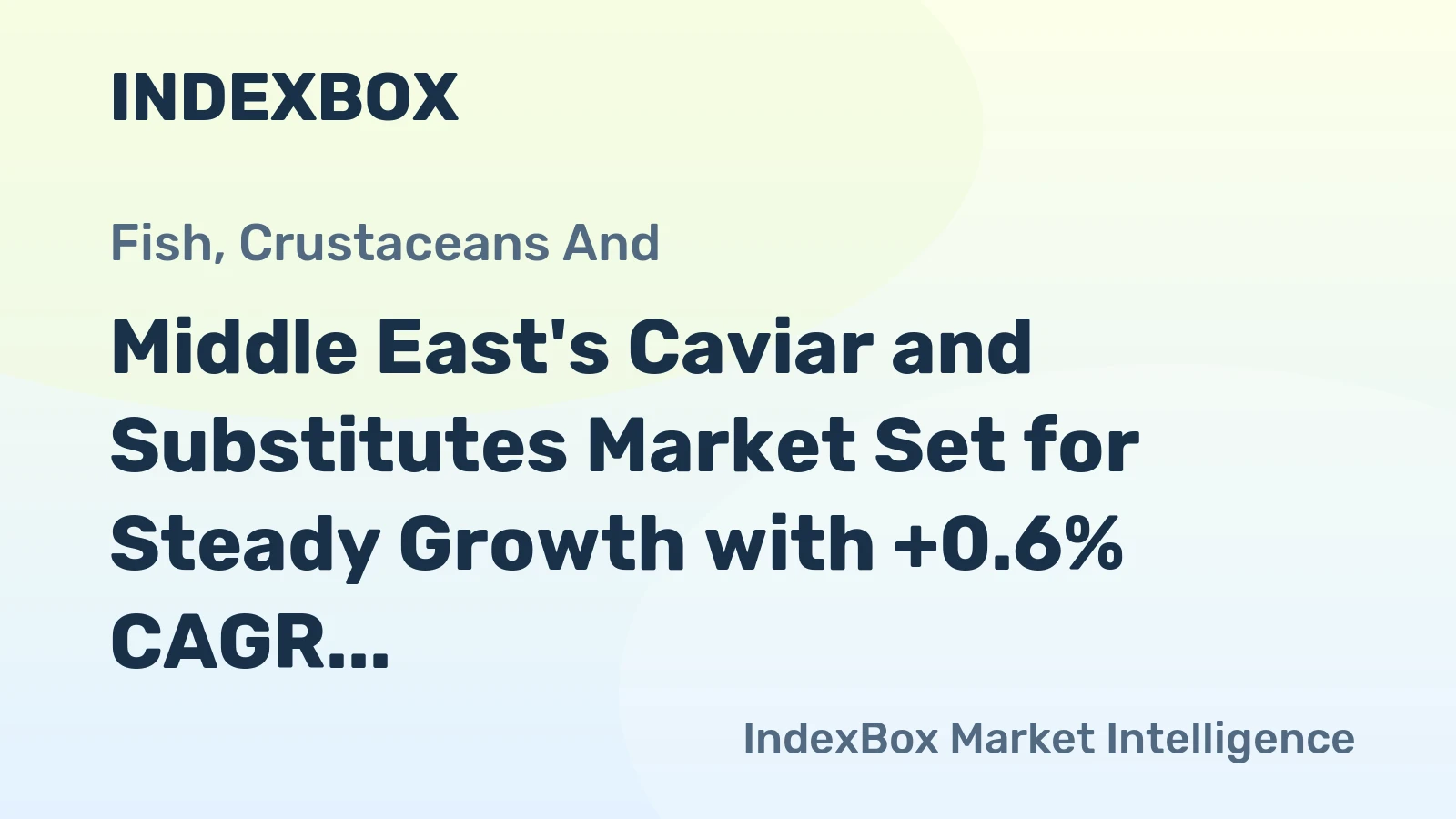 Middle East's Caviar and Substitutes Market Set for Steady Growth with +0.6% CAGR in Value