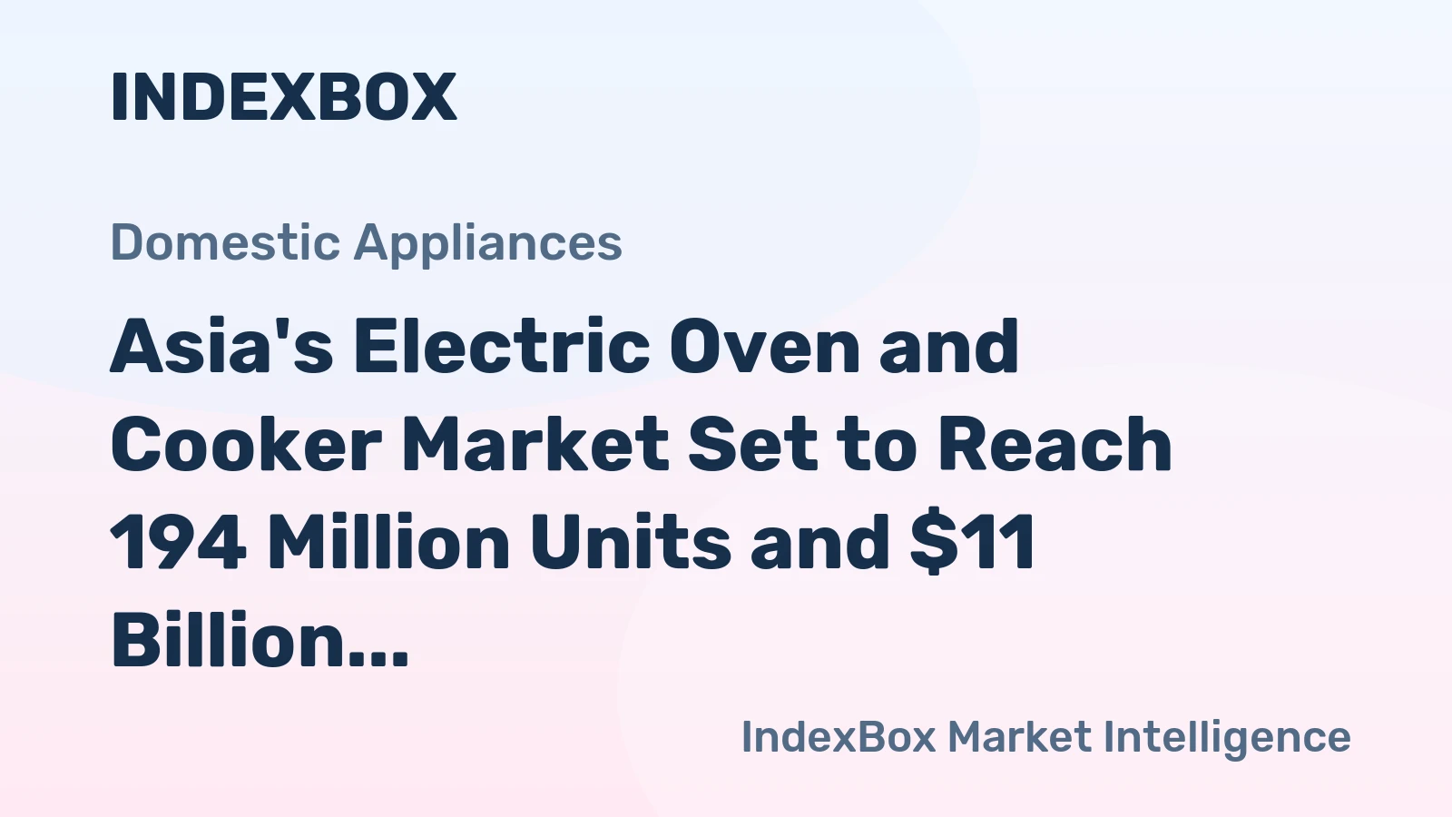 Asia's Electric Oven and Cooker Market Set to Reach 194 Million Units and $11 Billion