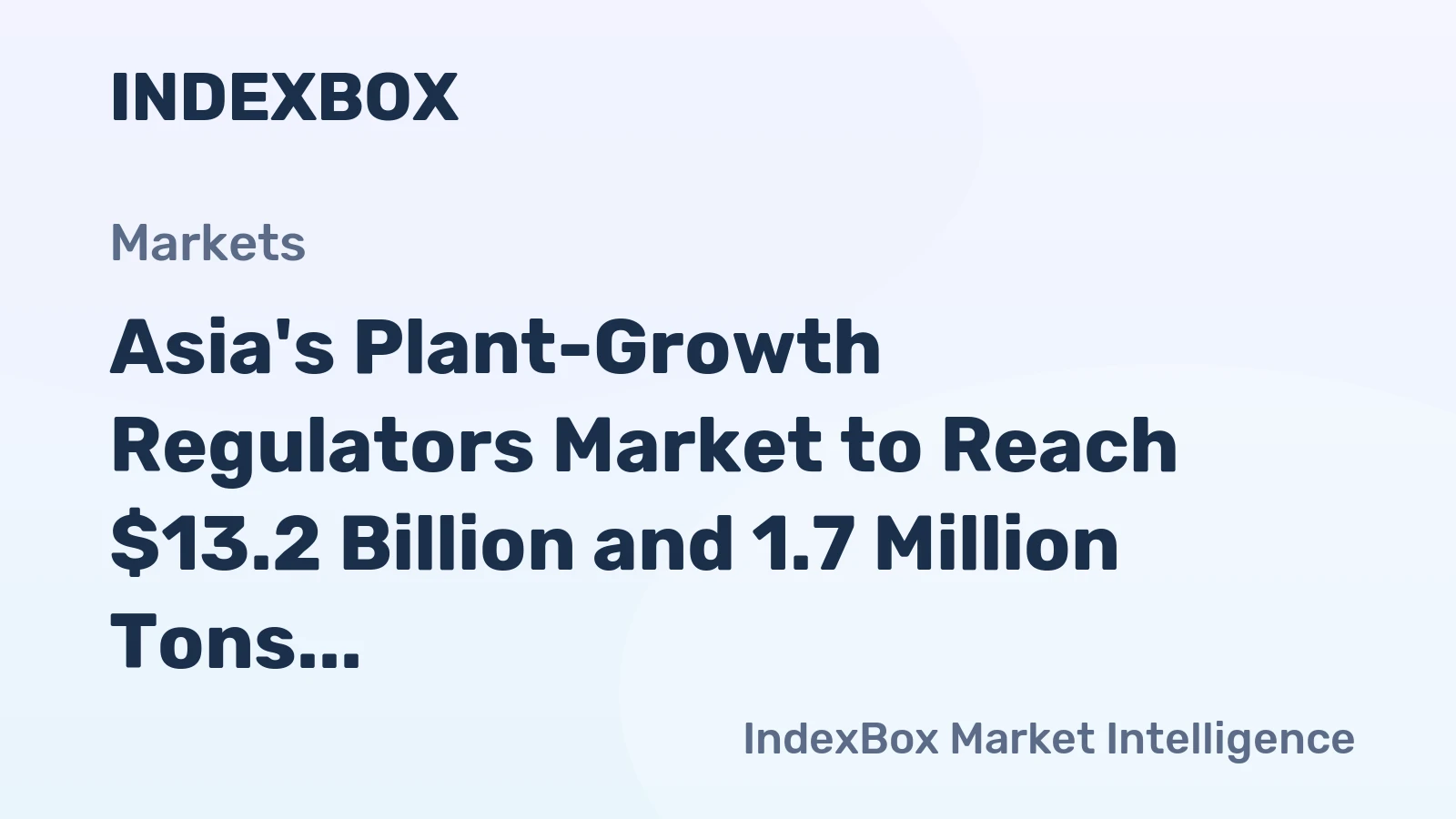 Asia's Plant-Growth Regulators Market to Reach $13.2 Billion and 1.7 Million Tons by 2035